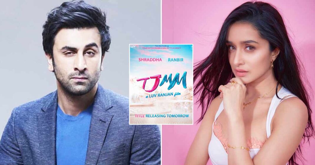 Ranbir Kapoor & Shraddha Kapoor Starrer’s Title Unveiled! Luv Ranjan Drops Teaser With Initials ...