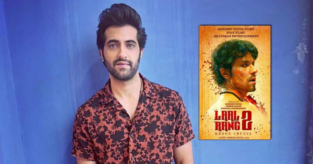 Laal Rang 2: Akshay Oberoi Opens Up Reprising His Character In Randeep ...