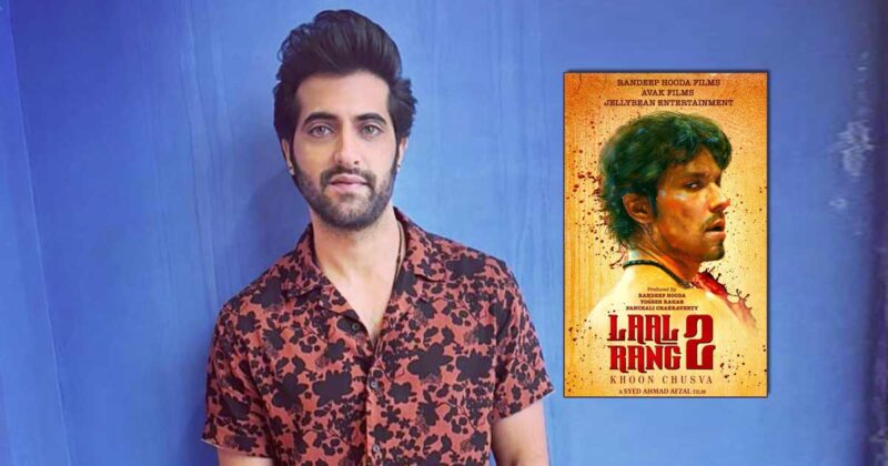 Laal Rang 2: Akshay Oberoi Opens Up Reprising His Character In Randeep ...