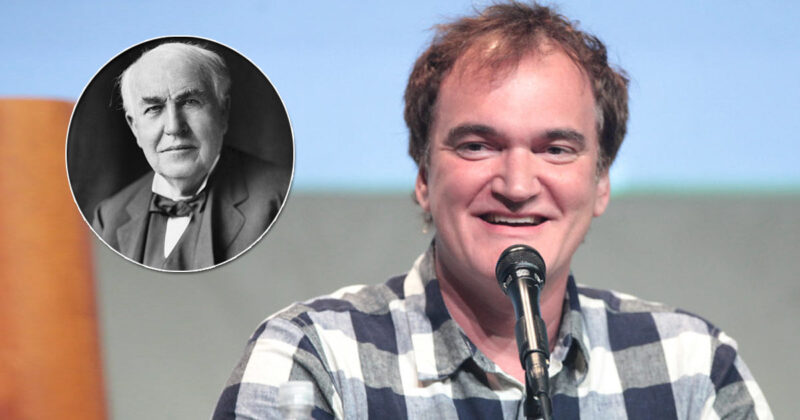 When Quentin Tarantino Said “Thomas Edison Invented The Camera To Film ...