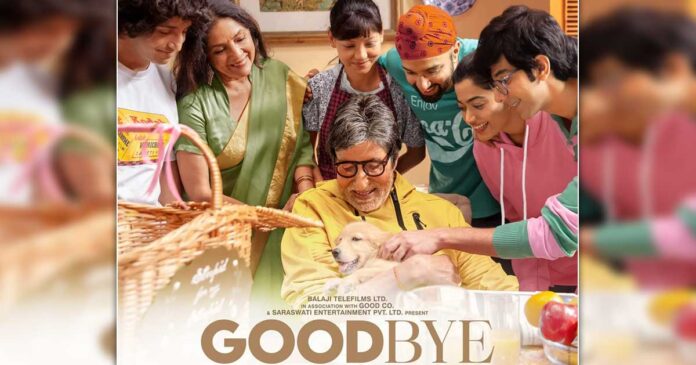 Goodbye: Amitabh Bachchan, Rashmika Mandanna & Neena Gupta Starrer Is ...