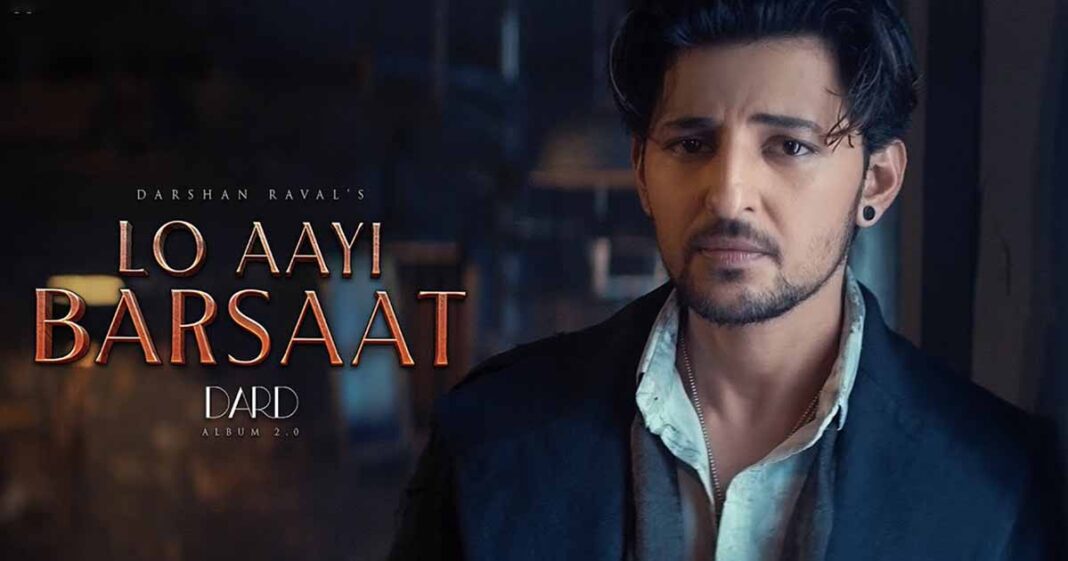 Darshan Raval's Monsoon Track 'Lo Aayi Barsaat' Is For Those Nursing A Broken Heart: "...I ...