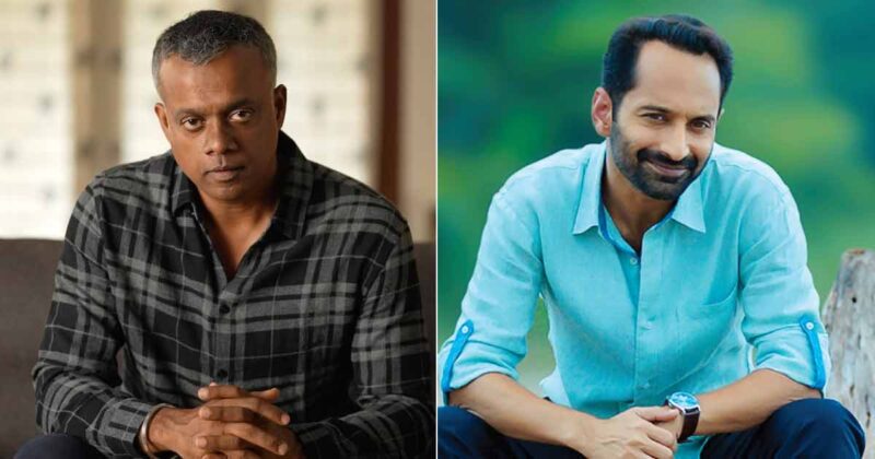 Tamil Actors Won’t Take Risks Like Fahadh Faasil, Says Gautham Vasudev Menon On Industry Differences