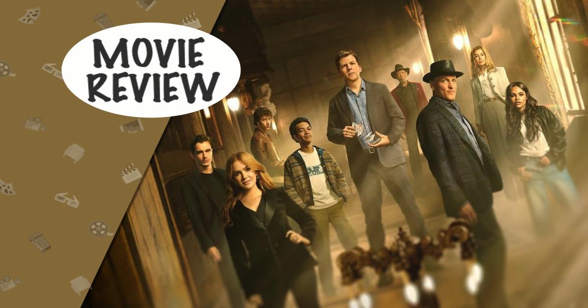 Now You See Me: Now You Don’t Movie Review: The Strange Case Of A ...